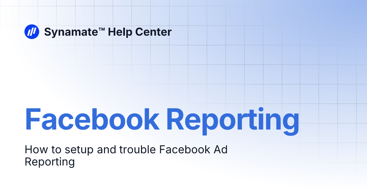 Facebook Reporting | Synamate™ Help Center