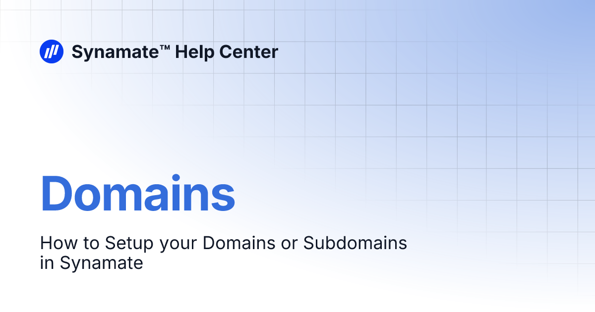 Domains | Synamate™ Help Center